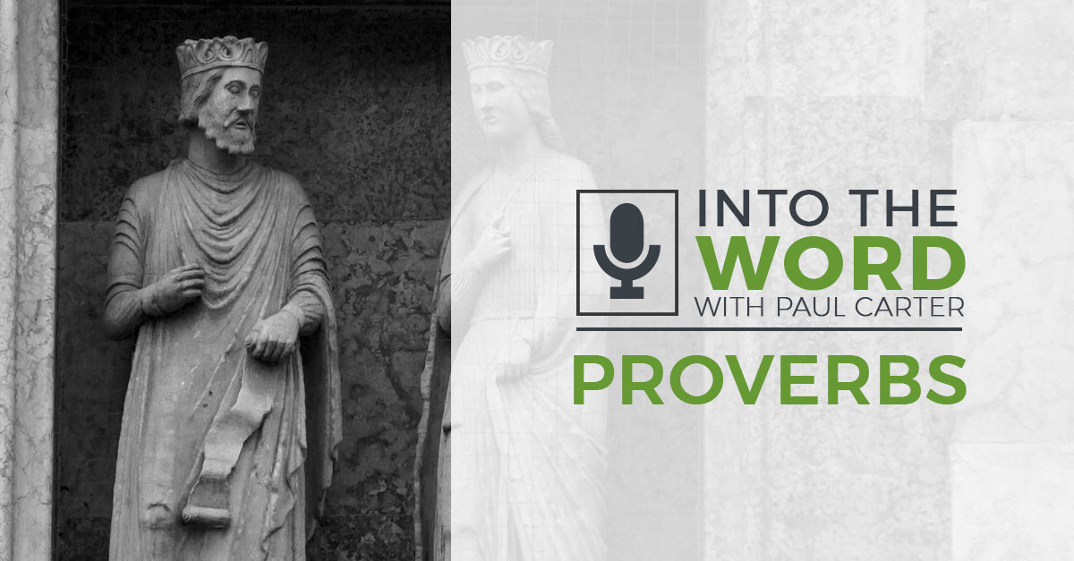 Into the Word: Proverbs 20